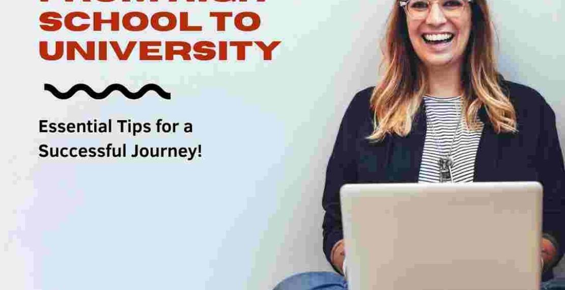 Navigating the Transition from High School to University: Essential ...